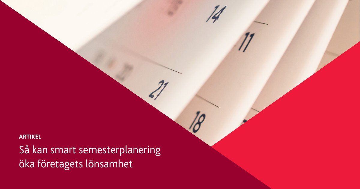 Så kan smart semesterplanering öka företagets lönsamhet - BDO Så kan smart semesterplanering öka företagets lönsamhet - BDO